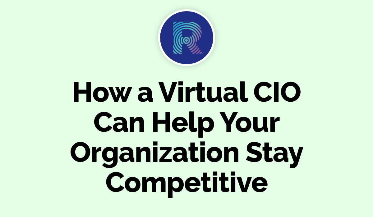 Virtual CIO Helps Your Organization Stay Competitive - Rosh Tech