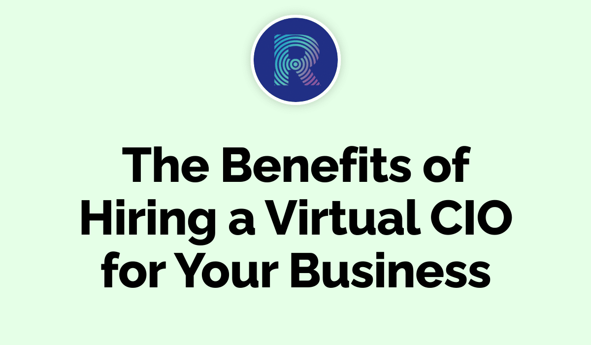 The Benefits of Hiring a Virtual CIO for Your Business - Rosh Tech